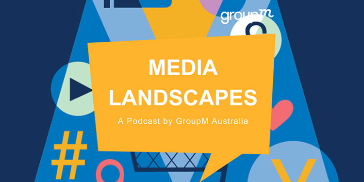 GroupM Australia launches bitesize podcast exploring global media ...