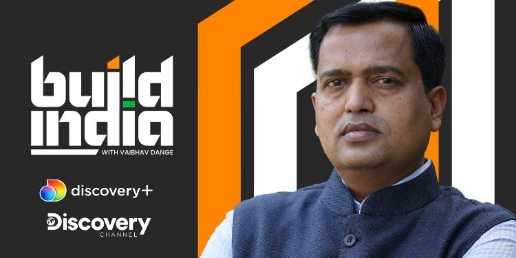 Discovery Channel’s ‘Build India with Vaibhav Dange’ to Showcase Nation ...