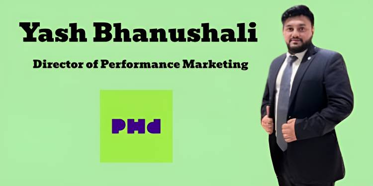 Yash Bhanushali elevated to Director of Performance Marketing at PHD