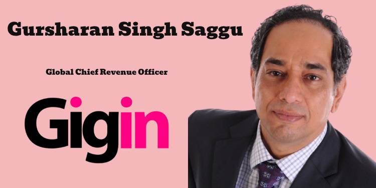 Gigin.ai appoints Gursharan Singh Saggu as Global Chief Revenue Officer