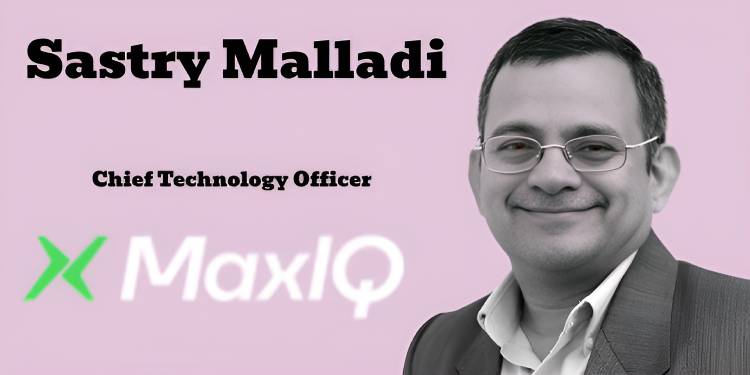 MaxIQ appoints Sastry Malladi as CTO
