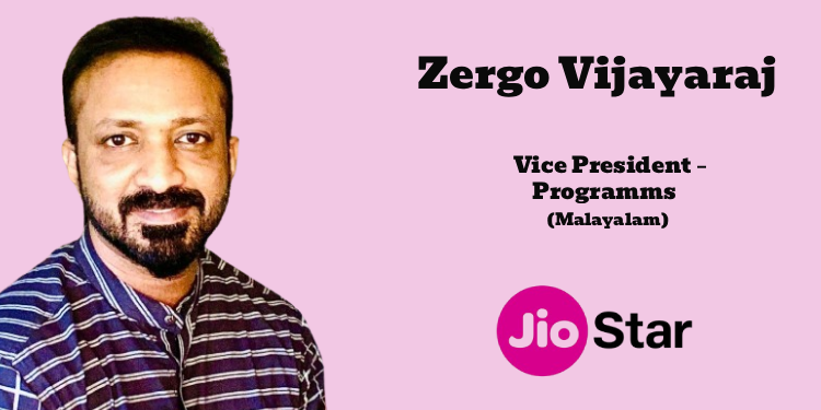 Zergo Vijayaraj appointed Vice President – Programms (Malayalam) at JioStar