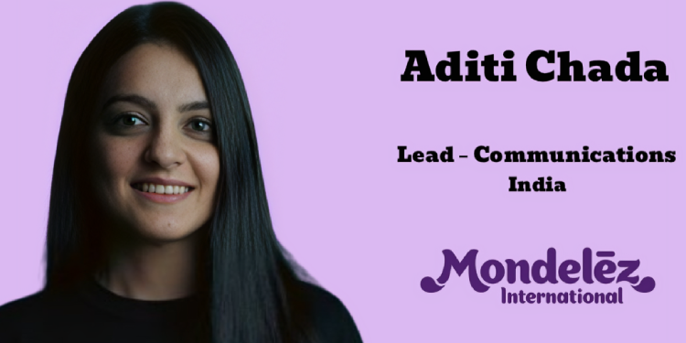 Aditi Chada joins Mondelēz International as Lead – Communications, India
