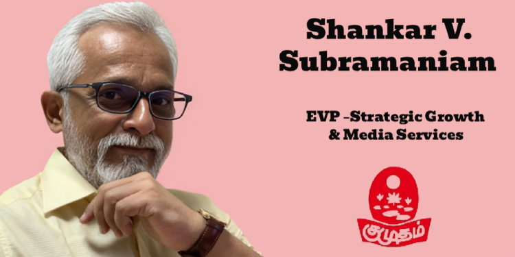Kumudam Publications appoints Shankar V. Subramaniam as EVP – Strategic ...